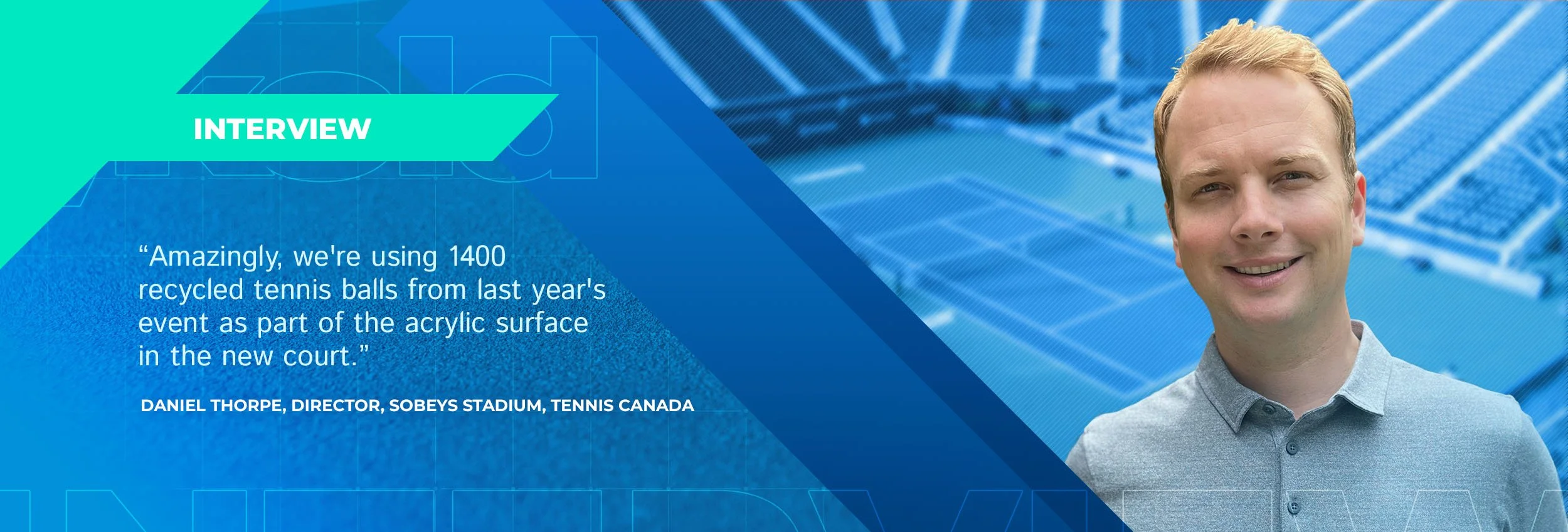 Meet Daniel Thorpe, Director, Sobeys Stadium, Tennis Canada — Laykold ...