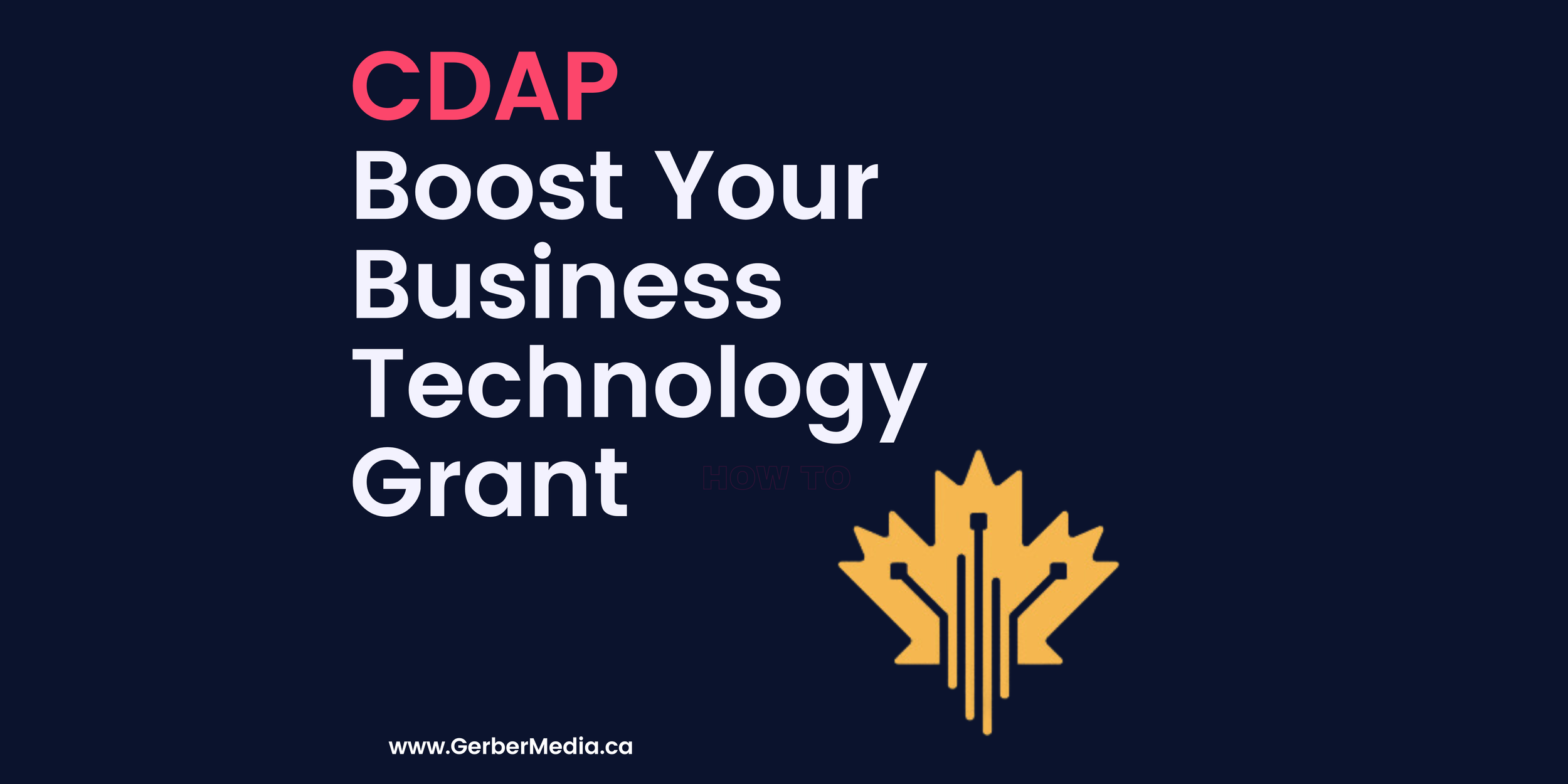 CDAP - Boost Your Business Technology Grant: A Path to Digital Transformation — Gerber Media