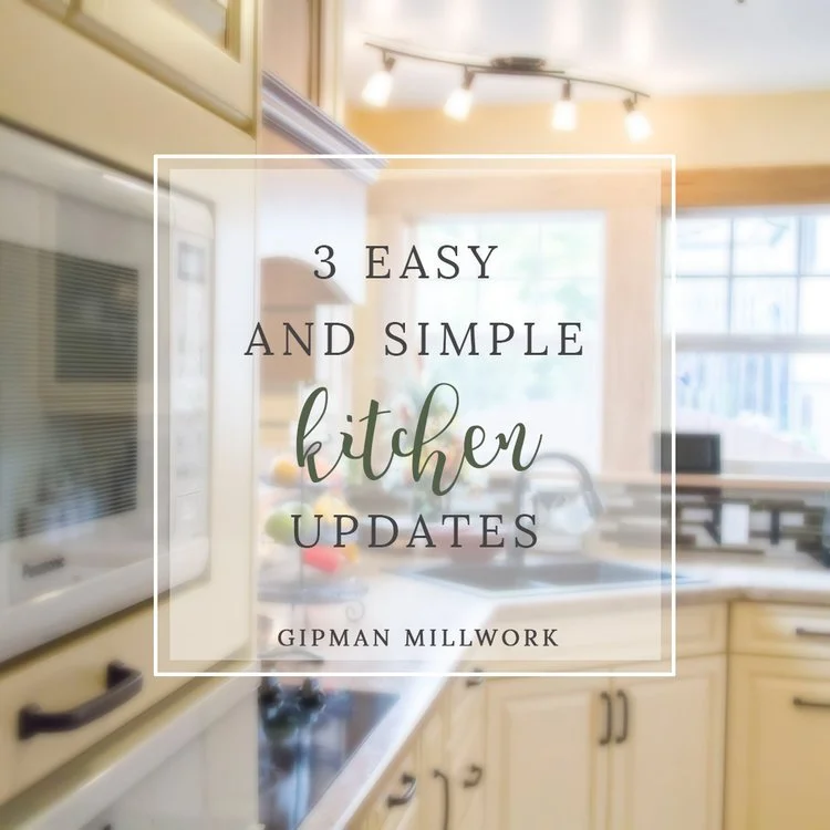 3 Easy DIY Kitchen Updates — Gipman Kitchens & Cabinetry
