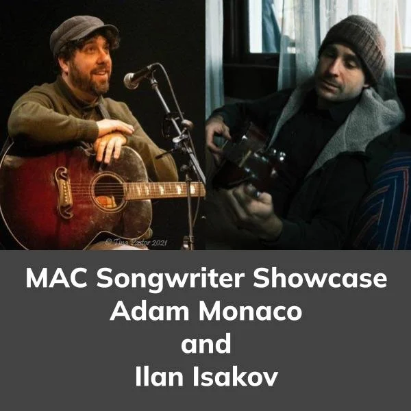 MAC Songwriter Showcase: Adam Monaco and Ilan Isakov — Media Arts Council