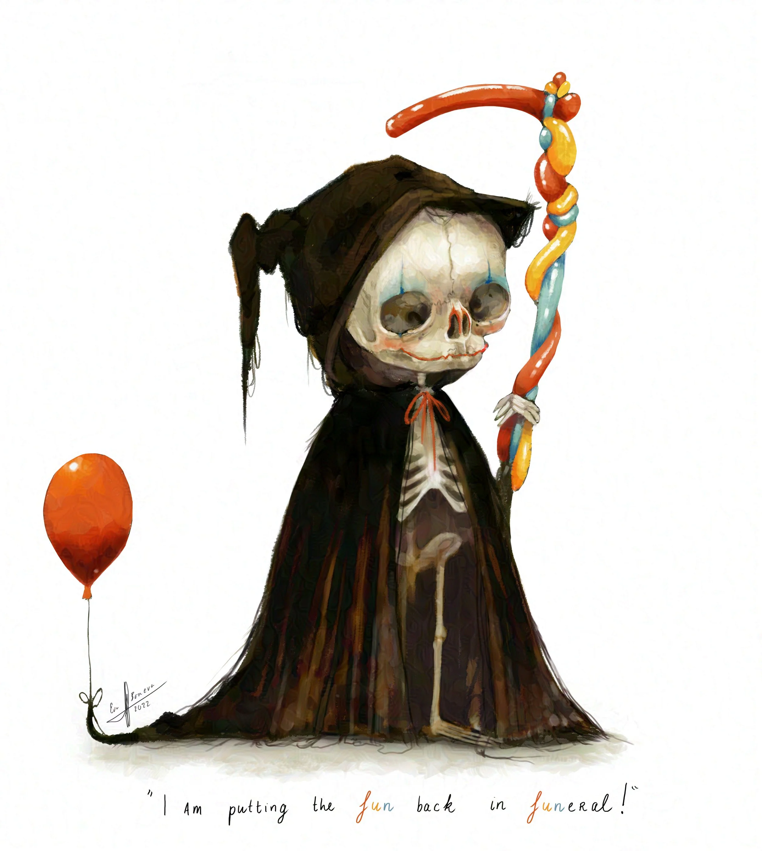 "I am putting the FUN back in FUNeral!" (print) — Evaboneva