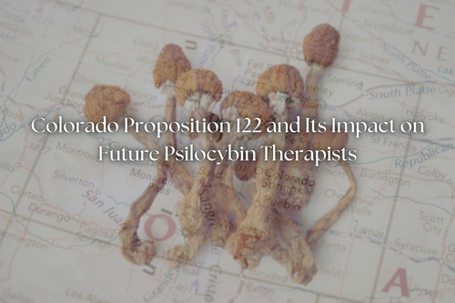 How Colorado Proposition 122 Impacts Psilocybin Therapy and Therapists ...