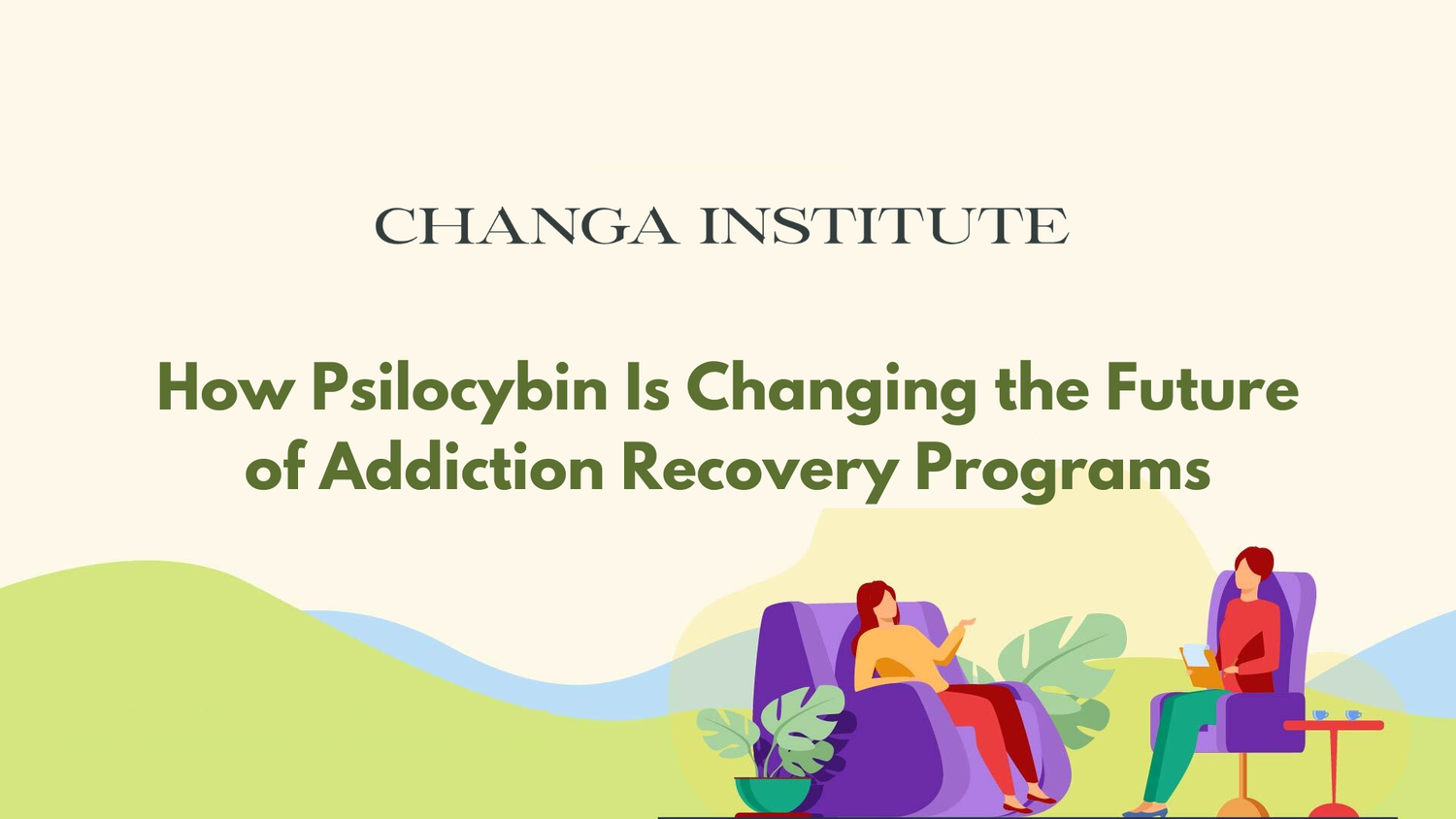 How Psilocybin Is Changing the Future of Addiction Recovery Programs ...