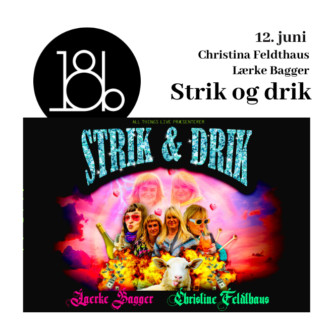 “Strik og Drik” m. Lærke Bagger og Christine Feldthaus i 18b UDSOLGT — 18b