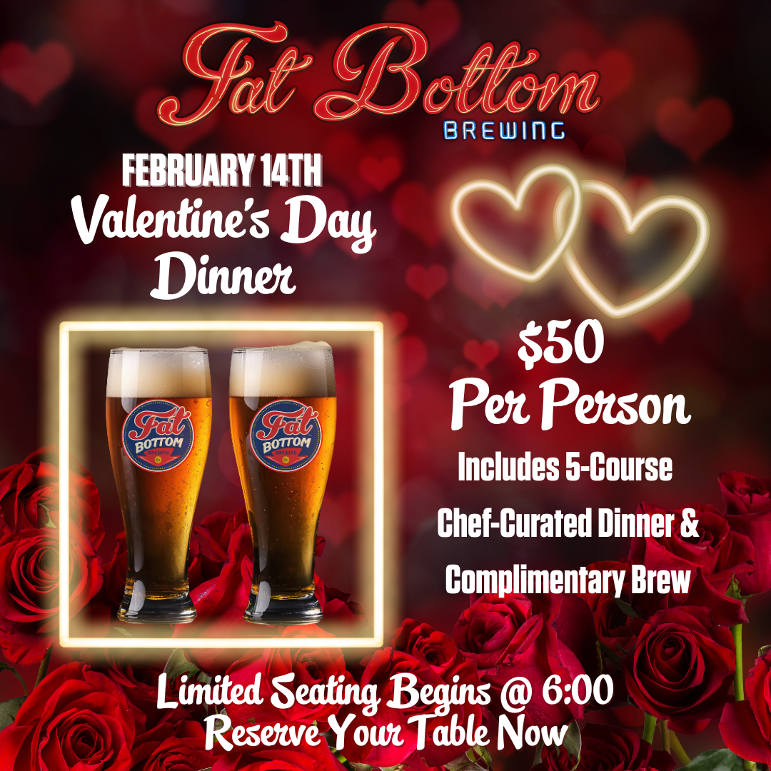 Valentine's Dinner — Fat Bottom Brewing Co.