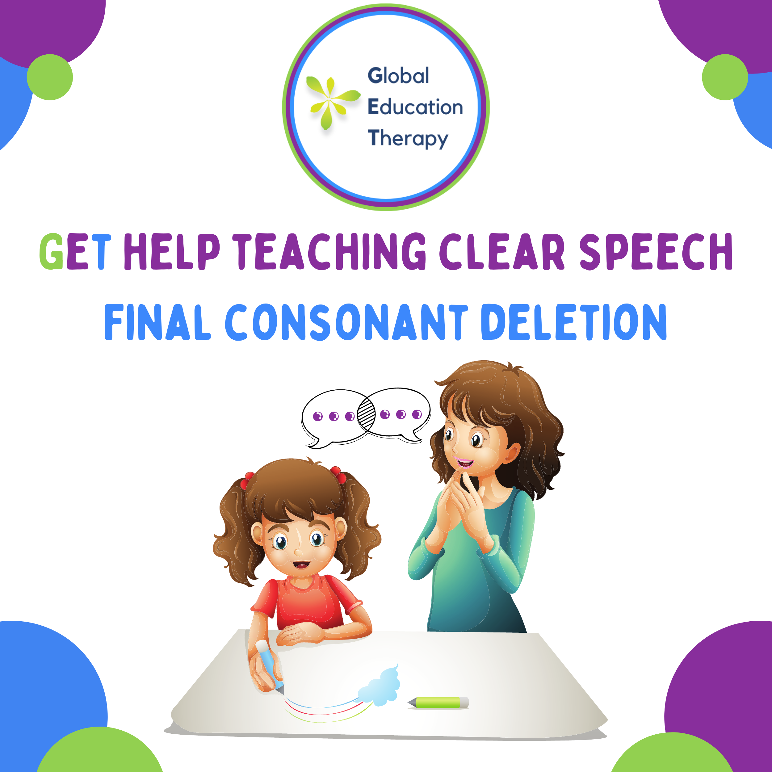 Teaching Your Child Clear Speech: Final Consonant Deletion — Global ...