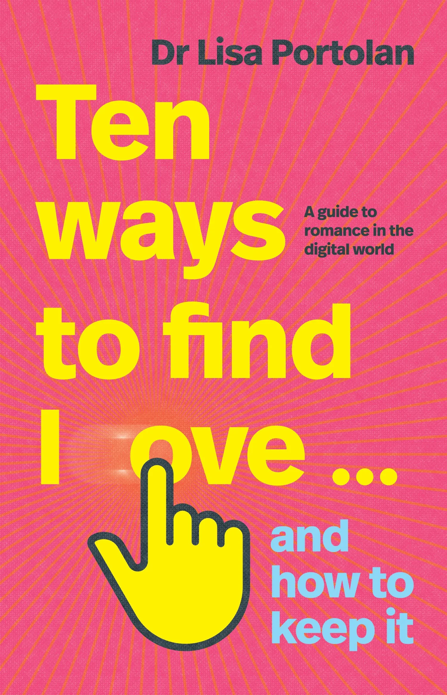Ten Ways to Find Love ... and How to Keep It by Dr Lisa Portolan — Echo ...