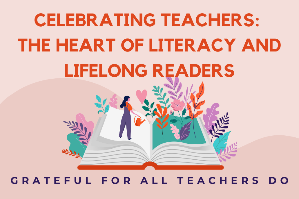 Celebrating Teachers—The Heart of Literacy and Lifelong Readers ...