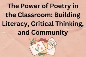 The Power of Poetry in the Classroom: Building Literacy, Critical ...