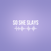 SO SHE SLAYS | Empower Your Journey Today