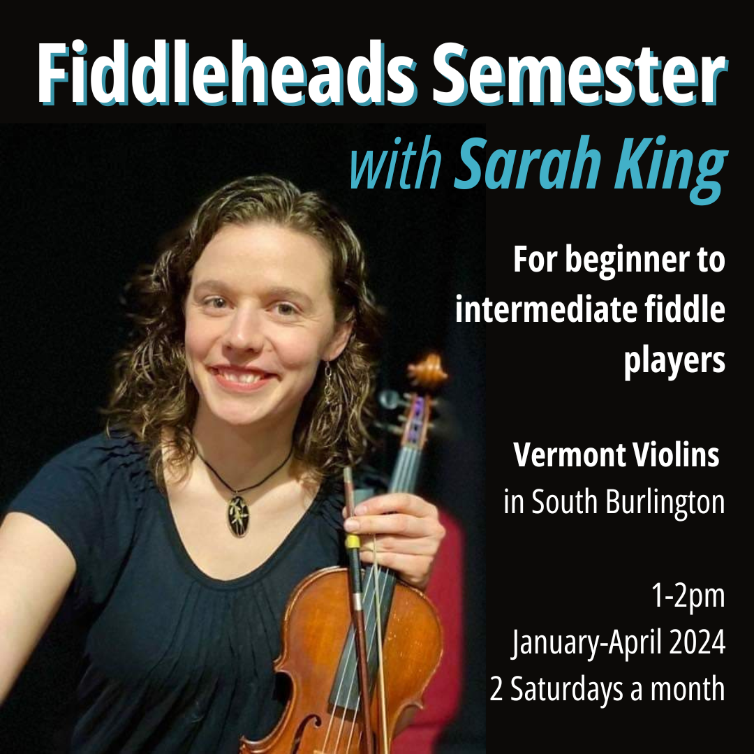 Fiddleheads Semester with Sarah King — Vermont Folklife