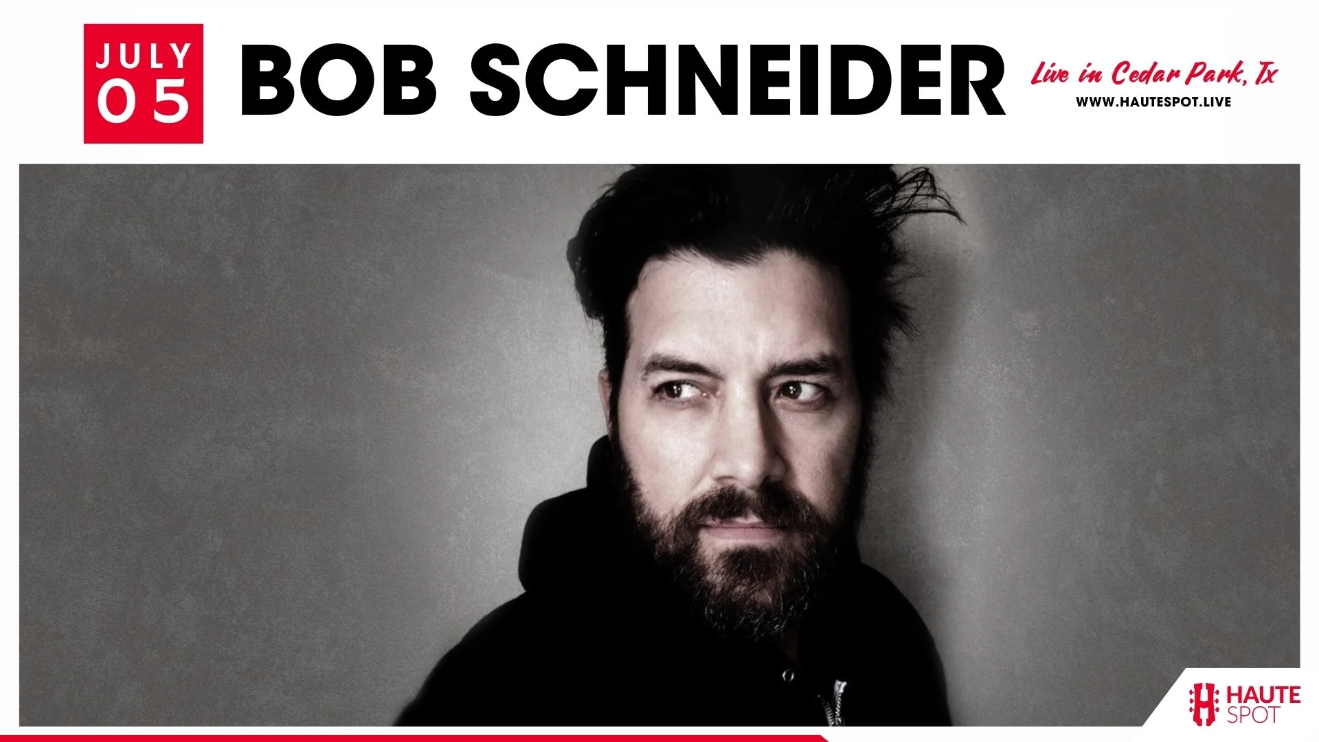 Bob Schneider - Live in Cedar Park, Tx - Thursday, July 5th, 2025 — Haute Spot