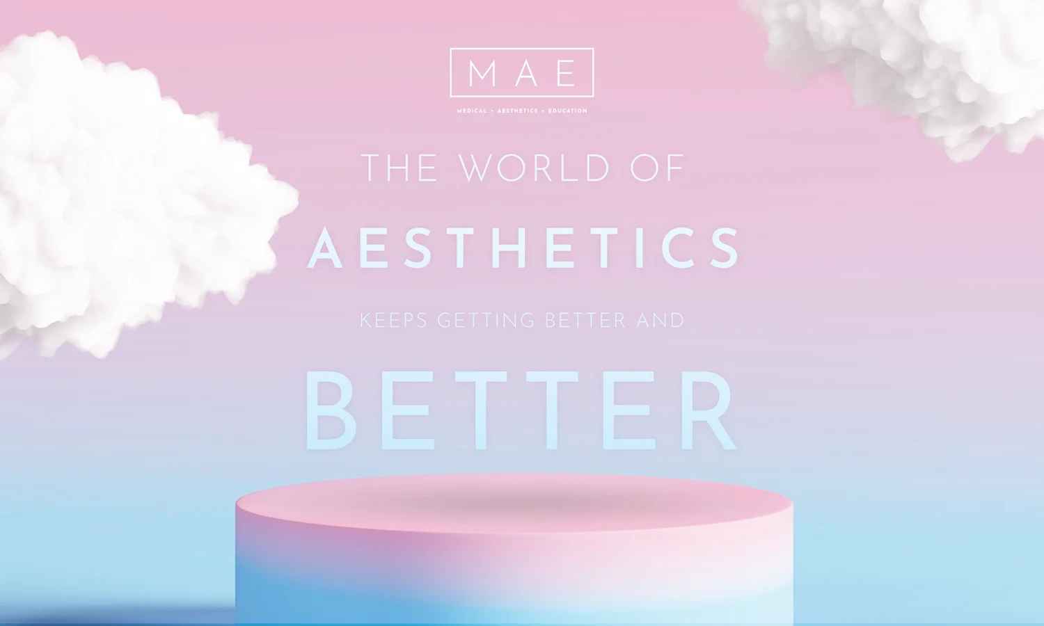 Why the World of Aesthetics Keeps Getting Better — Medical Aesthetics ...