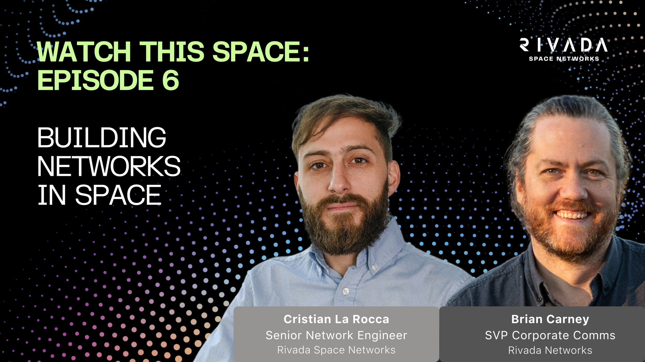 Watch This Space - Episodes — Rivada Space Networks