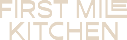 First Mile Kitchen — First Mile