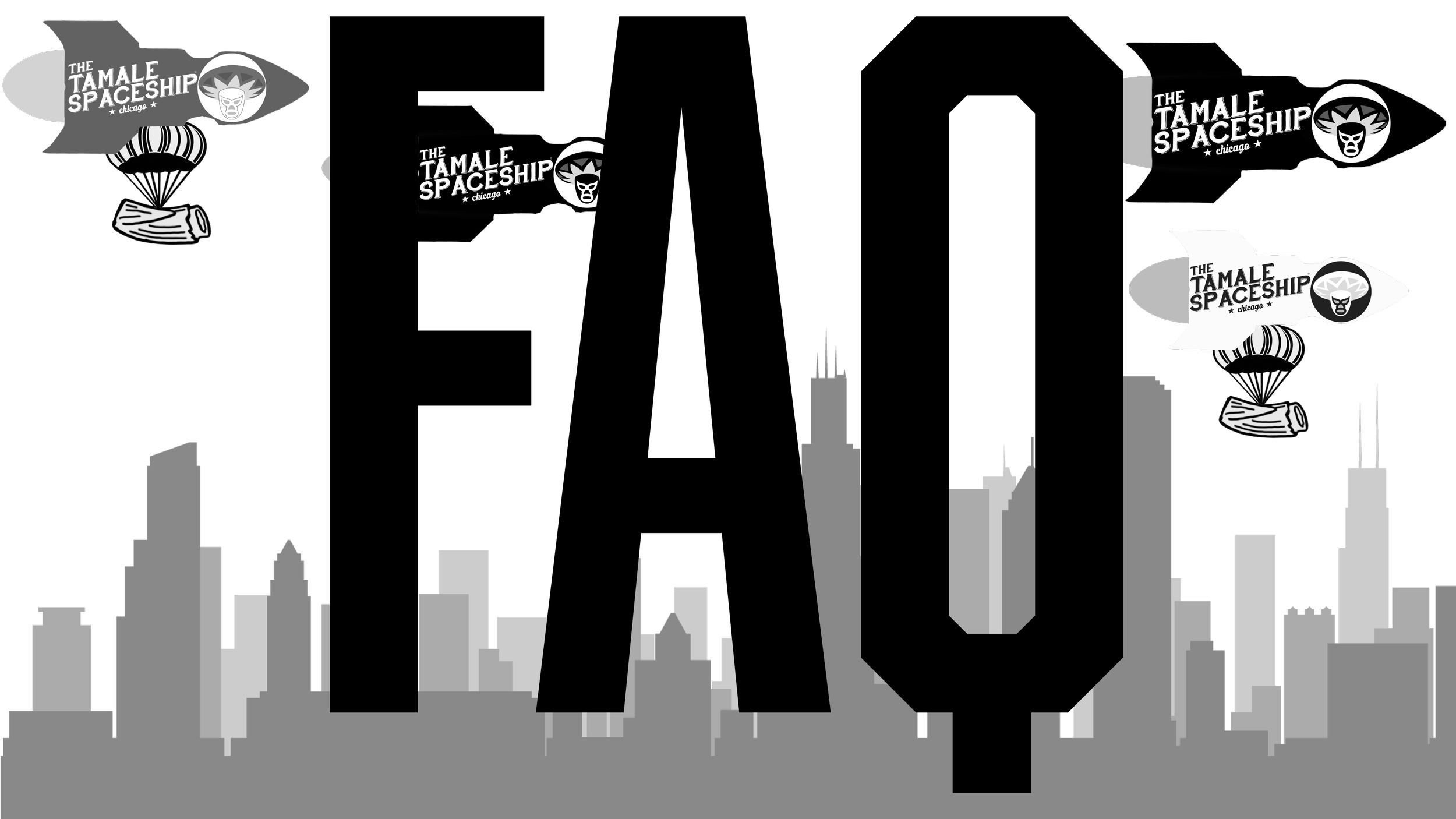 FAQ — The Tamale Spaceship