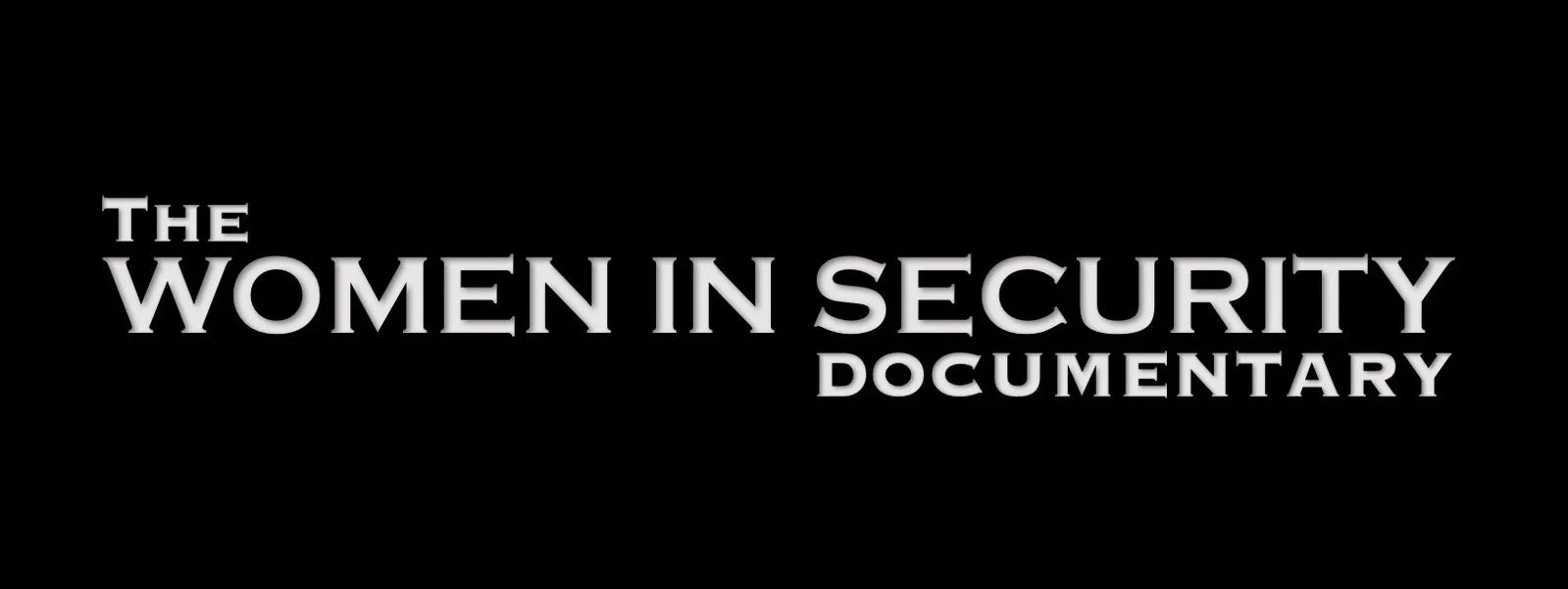 The WOMEN IN SECURITY Documentary