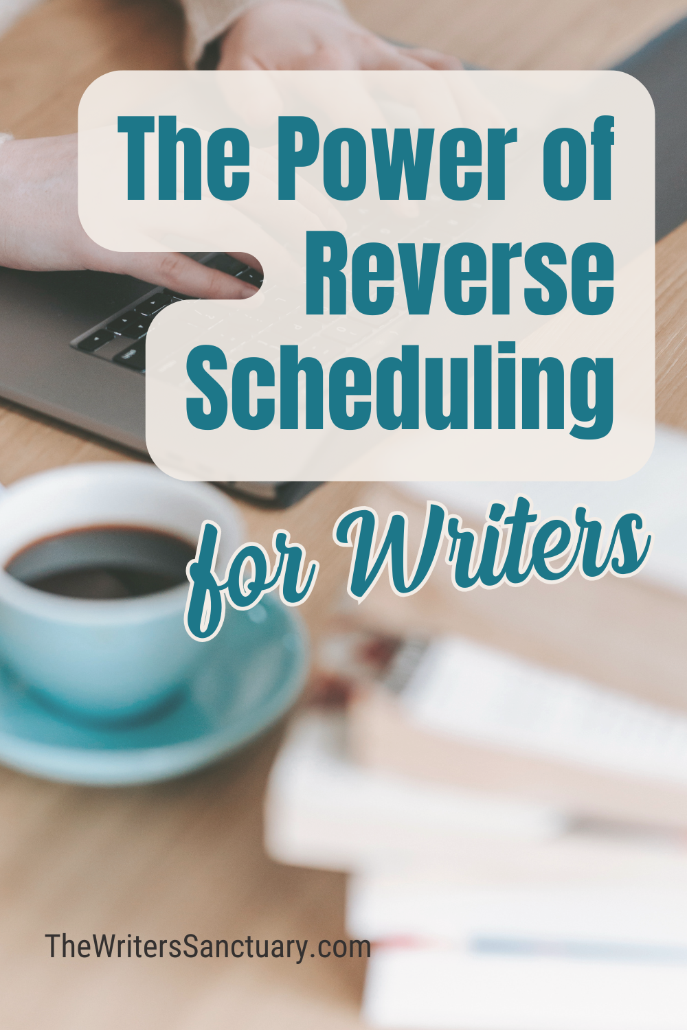 The Power of Reverse Scheduling for Writers — Writer's Sanctuary