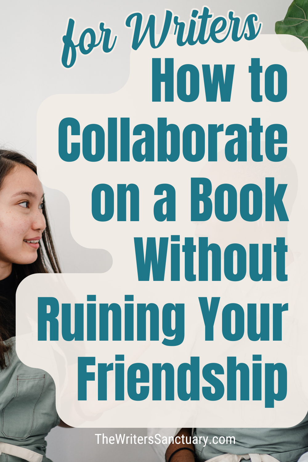 How to Collaborate on a Book Without Ruining Your Friendship — Writer's ...
