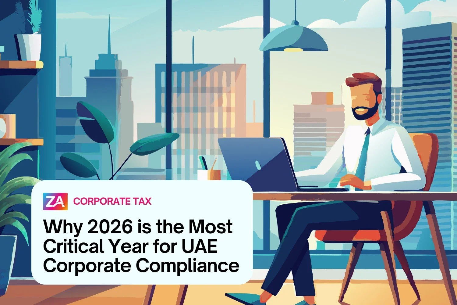 UAE Corporate Compliance 2026: Risks & Roadmap — Zyla Accountants Dubai