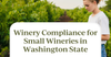 Your Guide to Winery Compliance in Washington State — Northwest Wine ...