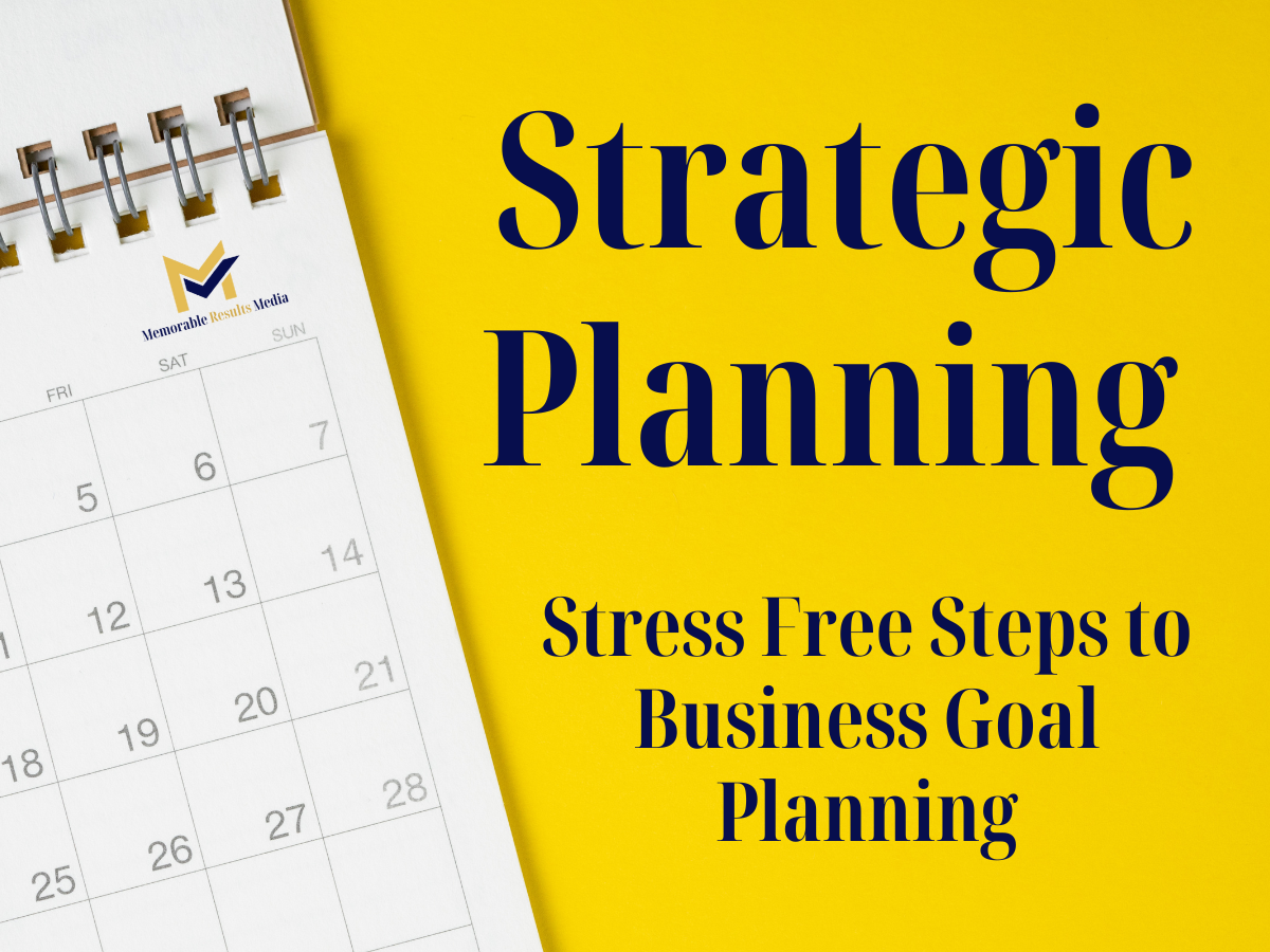 Strategic Planning: Stress Free Business Goal Planning — Memorable ...