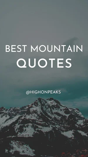 20 BEST MOUNTAIN QUOTES — HIGH ON PEAKS