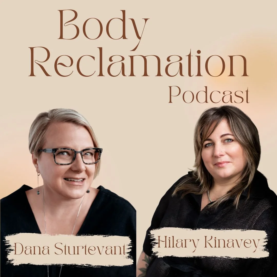 Reclaiming Body Trust with Dana Sturtevant and Hilary Kinavey — Nazira ...