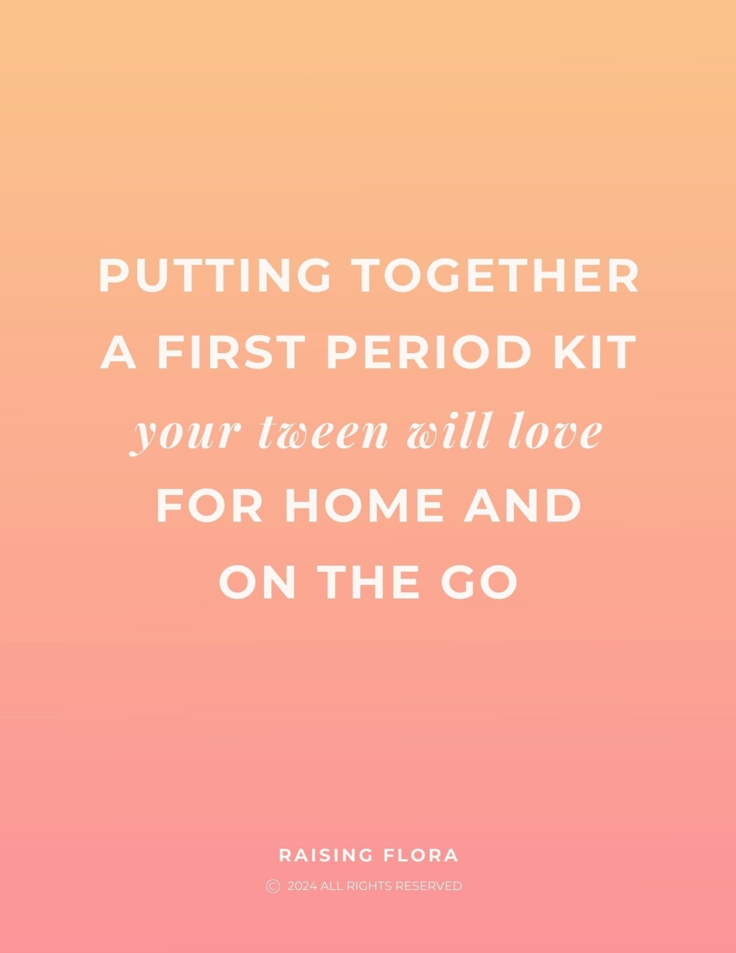 Putting Together a First Period Kit — Raising Flora