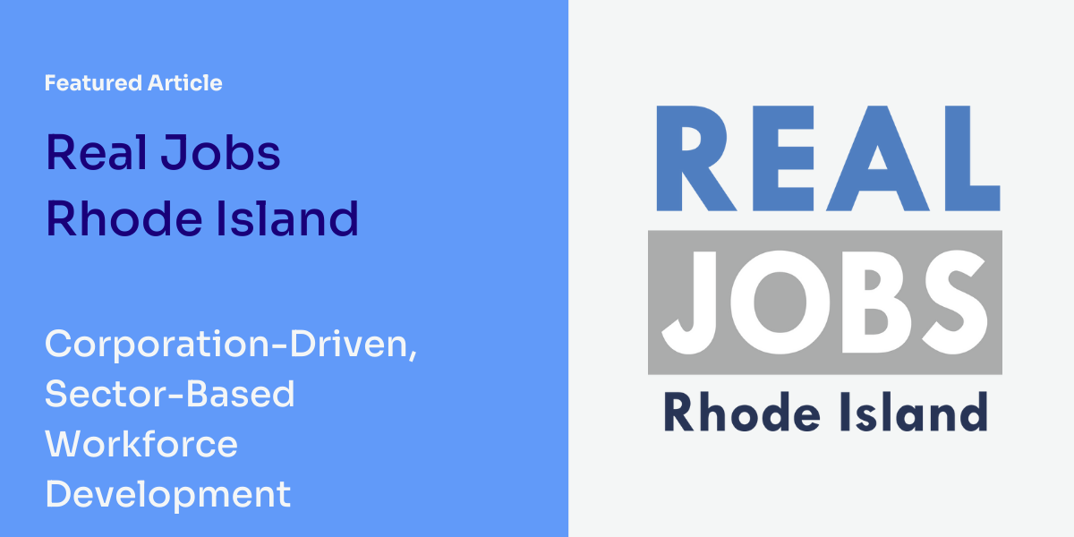Real Jobs RI: Corporation-Driven, Sector-Based Workforce Development ...