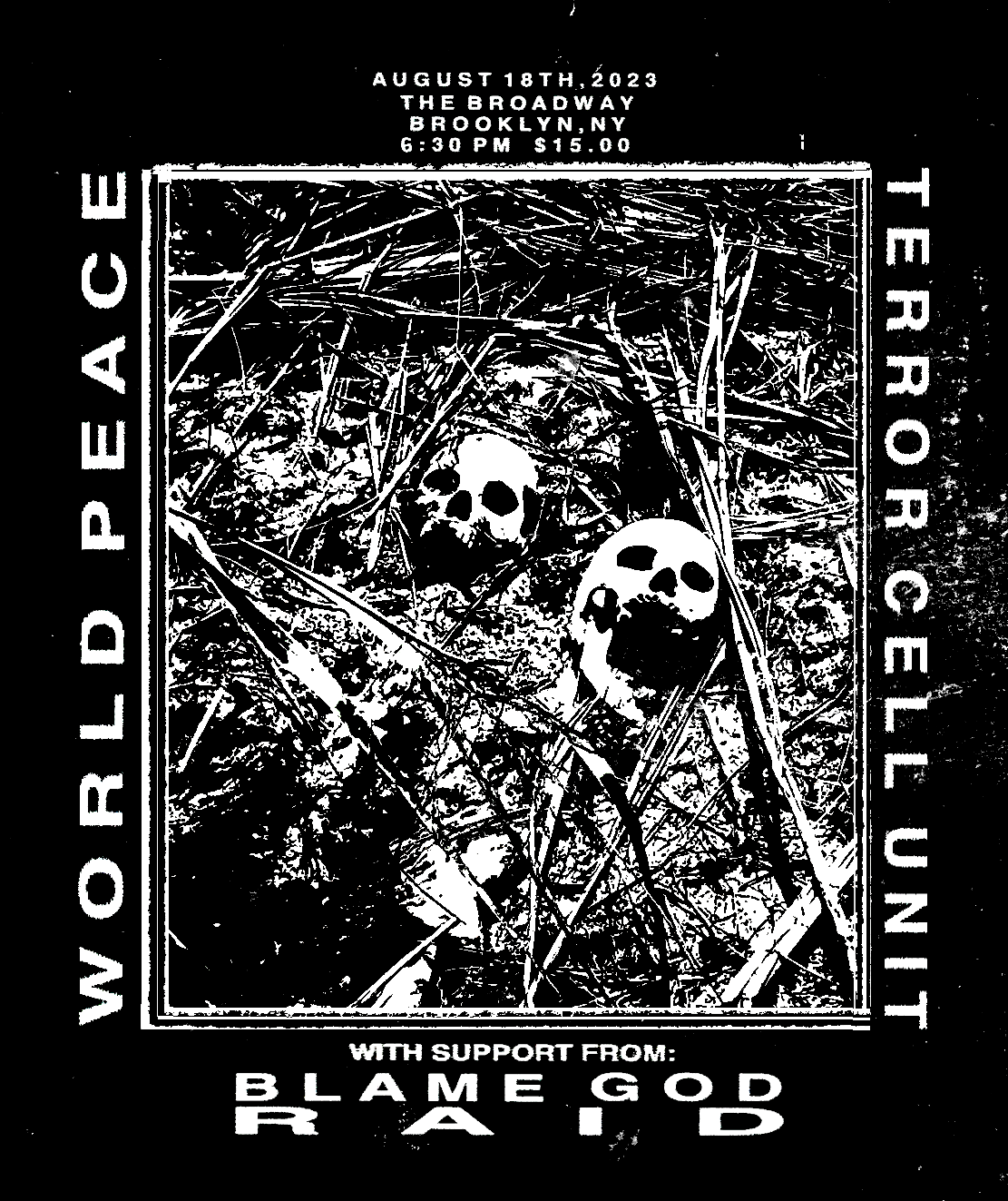 WORLD PEACE + Terror Cell Unit w/ Blame God + RAID — The Broadway