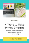 4 Ways to Make Money Blogging — Going Bold Studio | Branding ...