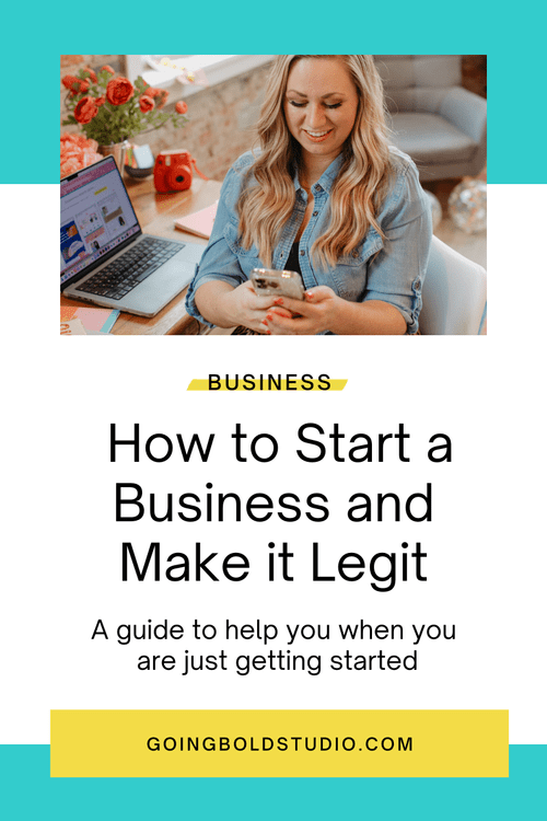 How to Start a Business and Make it Legit — Going Bold Studio ...