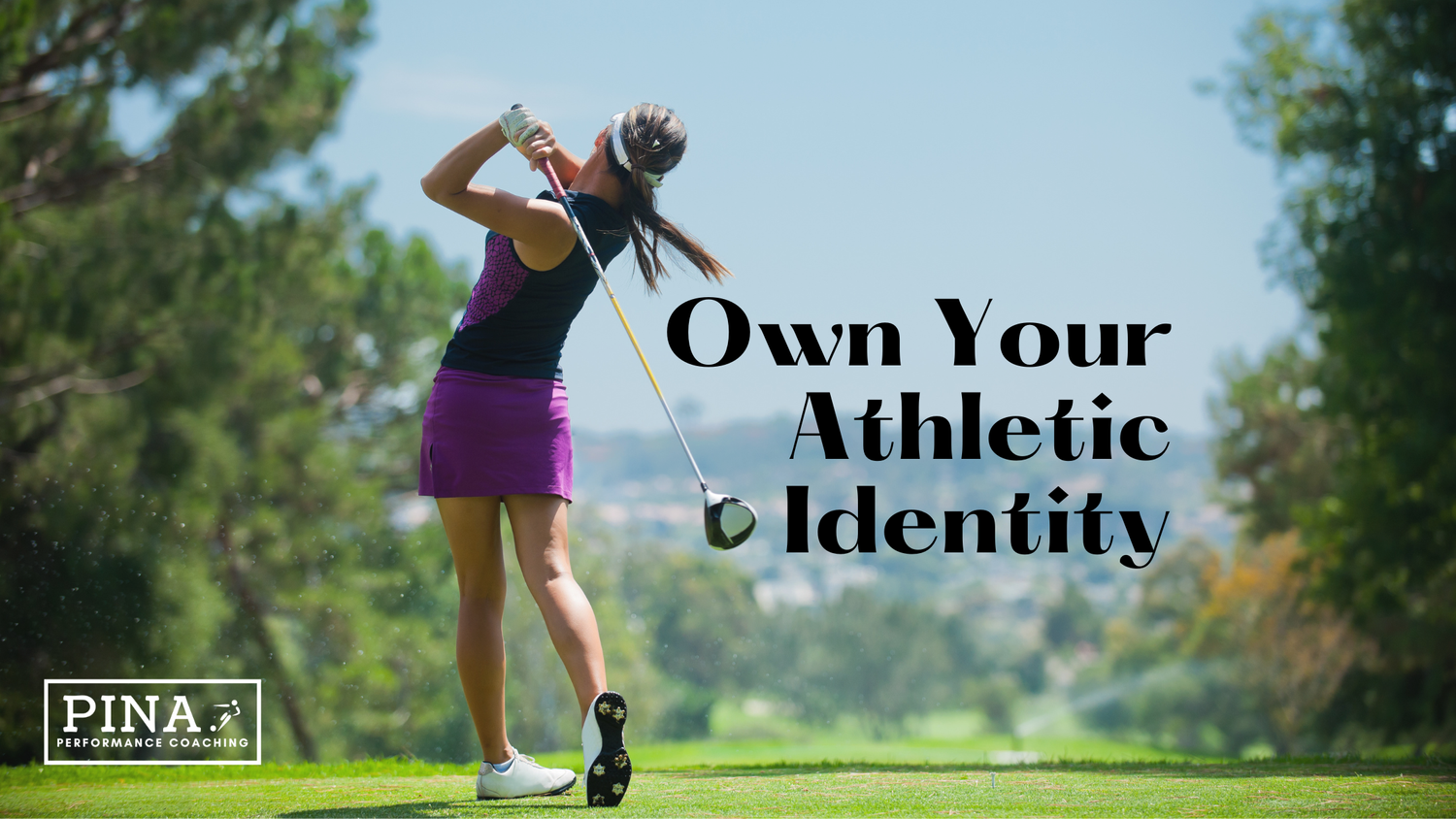 Own Your Athletic Identity — Pina Performance Coaching