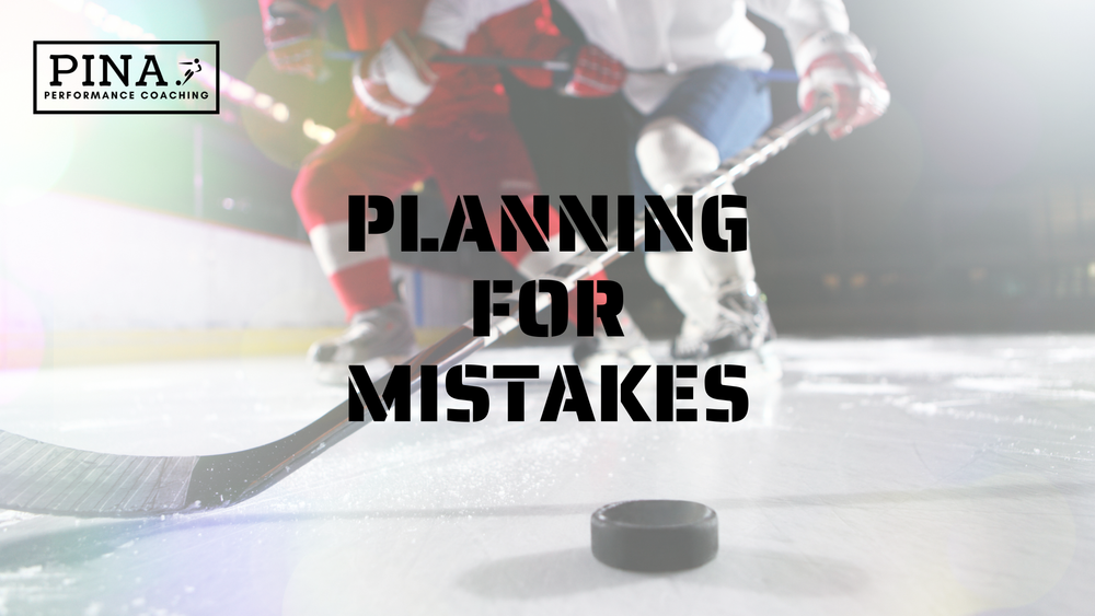 Planning for Mistakes — Pina Performance Coaching