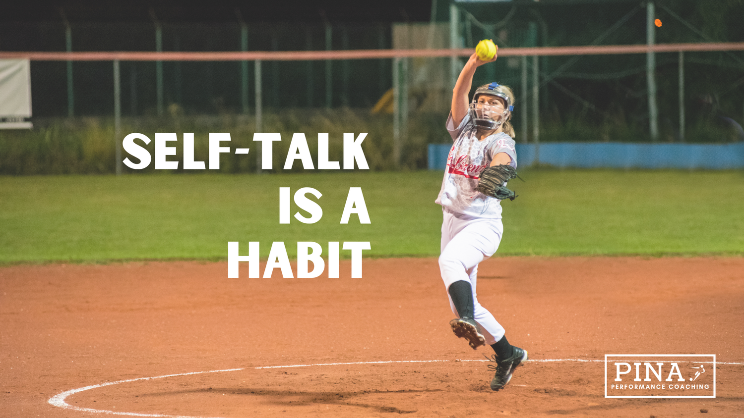 Self-Talk is a Habit — Pina Performance Coaching