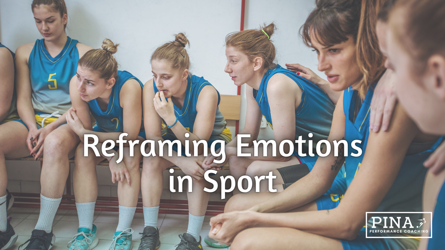 Reframing Emotions in Sport — Pina Performance Coaching