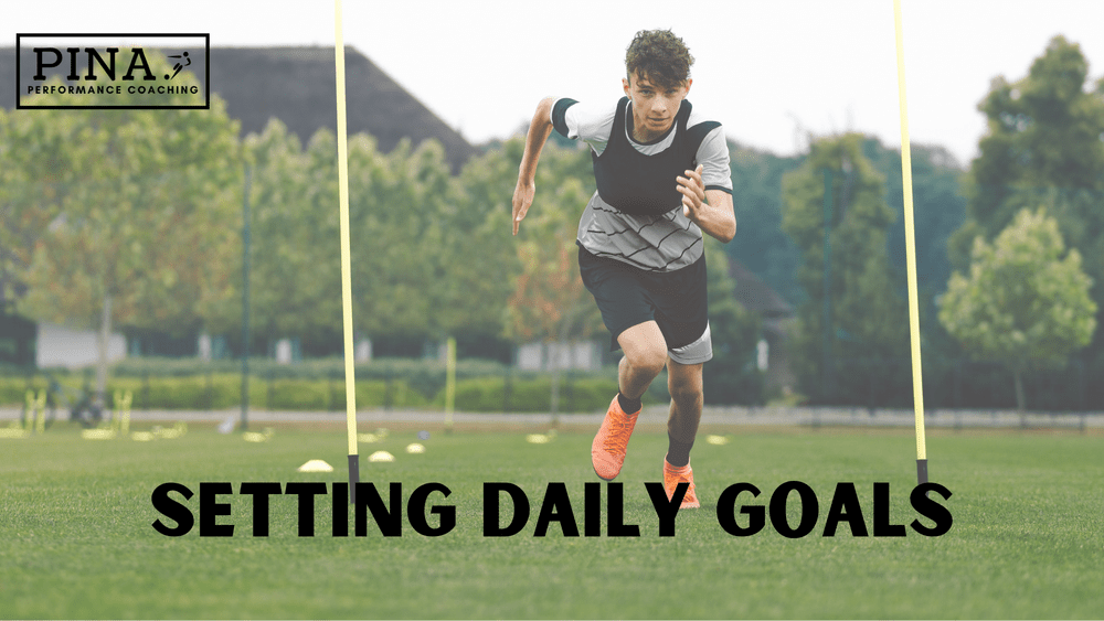 Setting Daily Goals — Pina Performance Coaching