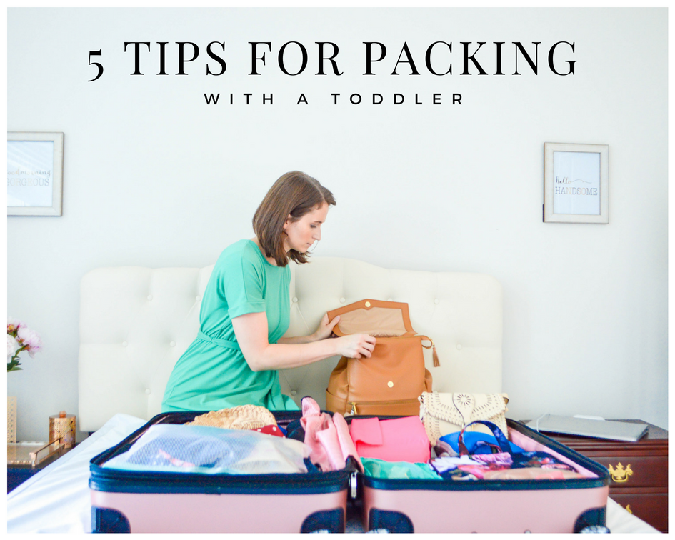 5 Tips For Packing With A Toddler — Breezing Through