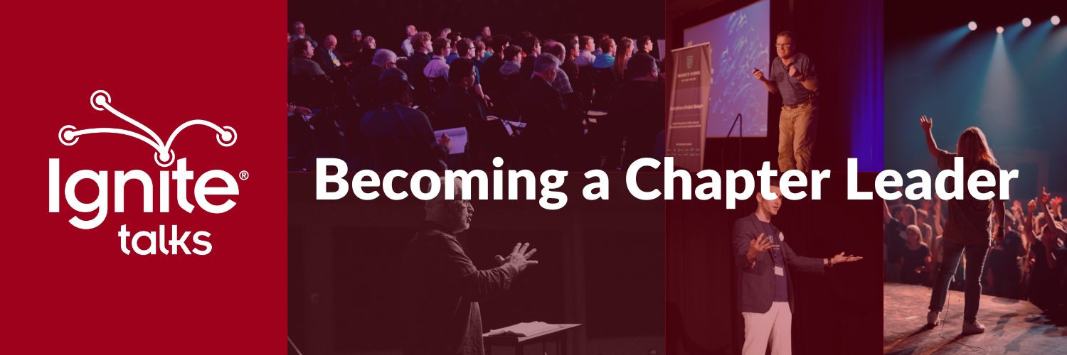Why Become an Ignite Talks Leader? — Ignite Talks | Enlighten us, but ...