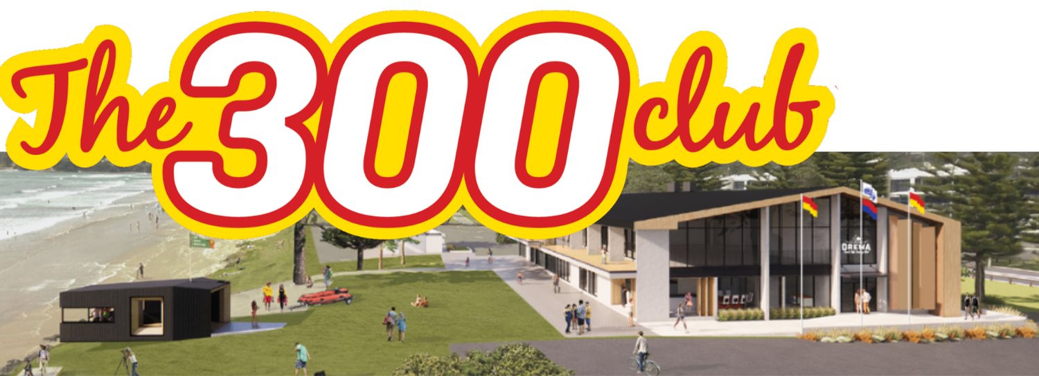 The 300 Club — Ōrewa Surf Life Saving Club