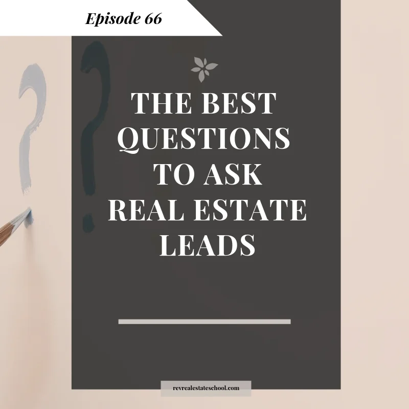 The Best Questions to Ask Real Estate Leads | Rev Real Estate School