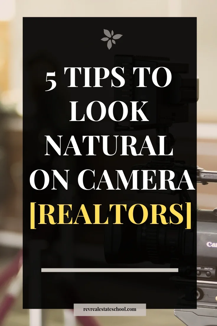 5 Tips To Look Natural on Camera [New REALTORs]