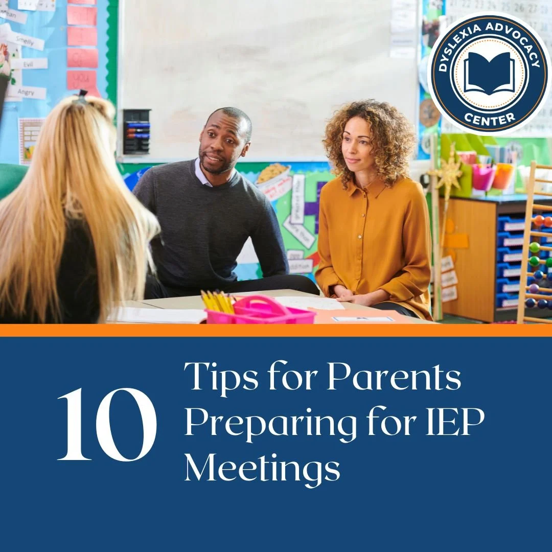10 Tips for Parents Preparing for IEP Meetings — Dyslexia Advocacy Center