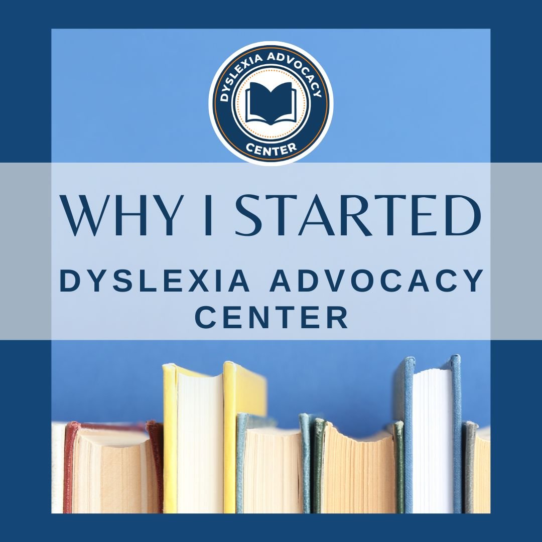 Why I Started the Dyslexia Advocacy Center — Dyslexia Advocacy Center