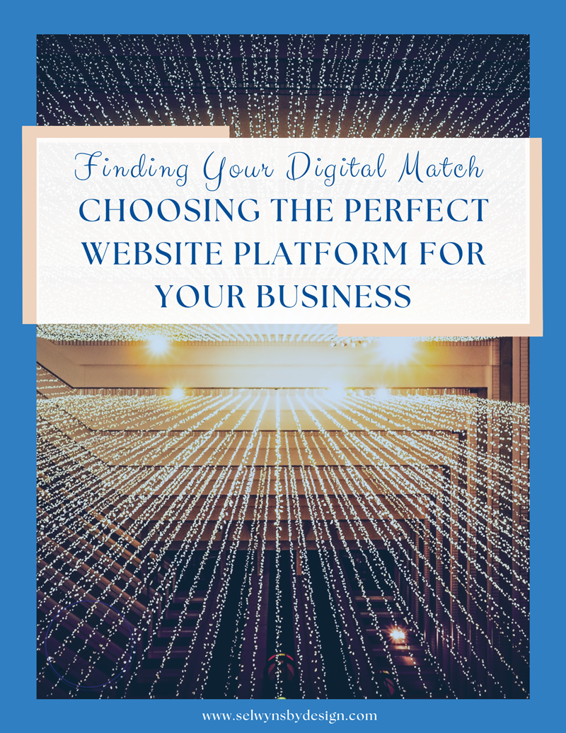 Finding Your Digital Match: A Guide to Choosing the Perfect Website Platform for Your Business ...