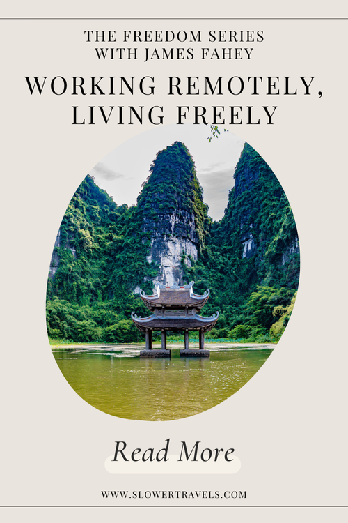 The Freedom Series: James Fahey on Working for Himself and Wandering ...