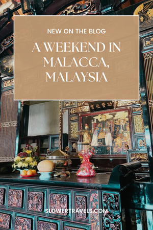 Guide To a Weekend in Malacca, Malaysia — Slower Travels