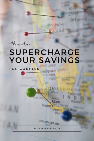 Supercharge Your Savings for Couples — Slower Travels