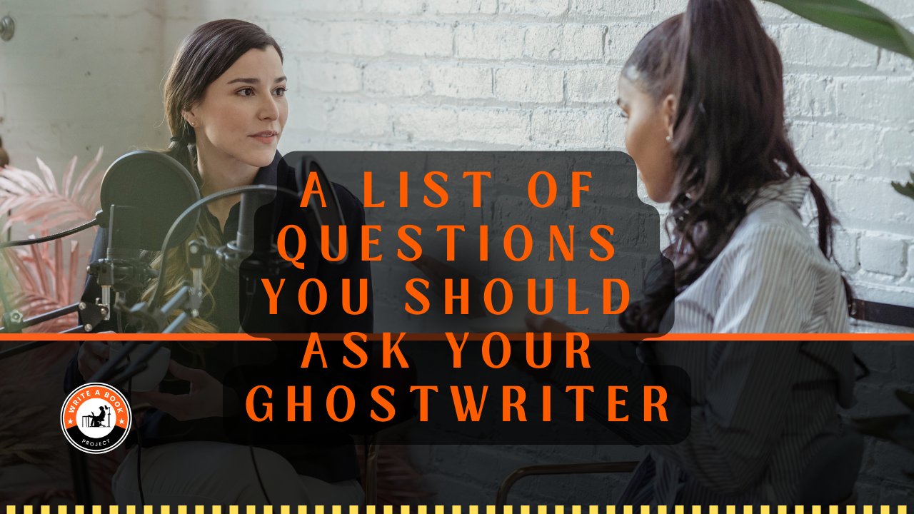 Questions To Ask a Ghostwriter — Write A Book Project